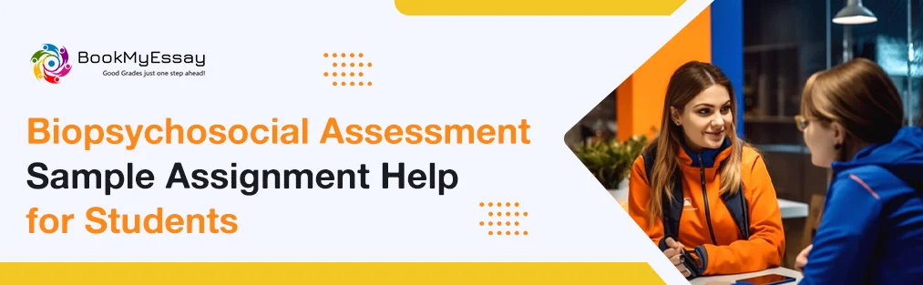 Biopsychosocial Assessment Sample Assignment Help for Students